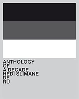 Hedi Slimane: Anthology of a Decade, Europa: Bovier, Lionel, Slimane ...