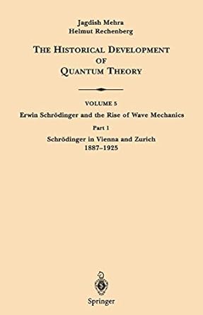 The Historical Development of Quantum Theory: Erwin Schrodinger and the ...