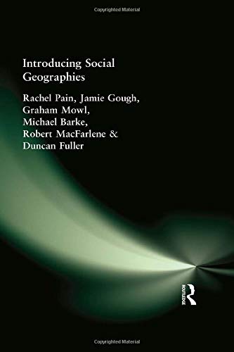 Introducing Social Geographies: Pain, Rachel, Burke, Michael, Fuller ...