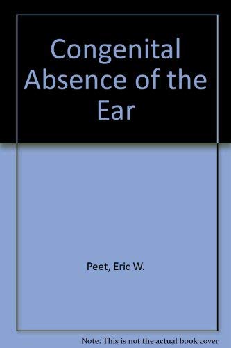 Congenital Absence of the Ear: Eric William Peet, Radford C. Tanzer ...