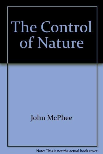 The Control of Nature: John McPhee: 9780921912804: Amazon.com: Books