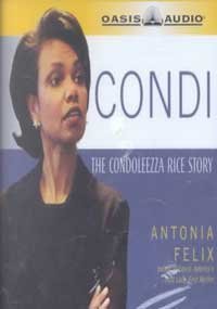 Condi: Condoleezza Rice Story: Felix, Antonia: 9781589261402: Amazon ...