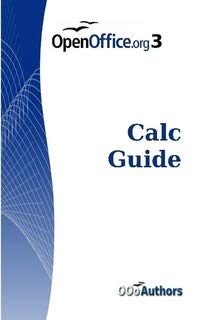 OpenOffice.org 3 Calc Guide: OOoAuthors Team: 9781921320088: Amazon.com: Books