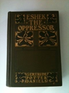 Eshek The Oppressor: Gertrude Potter Daniels, G.C. Widney: Amazon.com ...