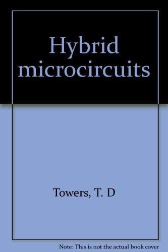 Hybrid microcircuits: Towers, T. D: 9780844810805: Amazon.com: Books