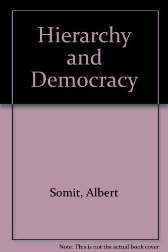 Hierarchy and Democracy: Somit, Albert, Wildenmann, Rudolf ...