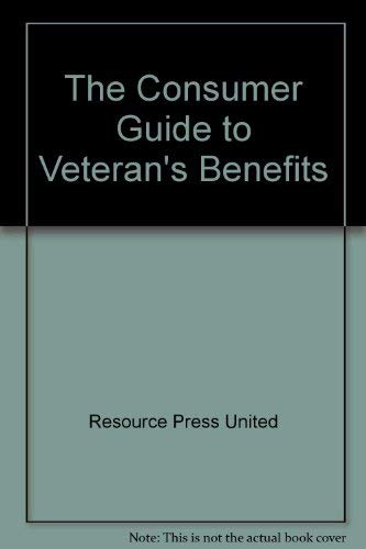 The Consumer Guide to Veteran's Benefits: United, Resource Press ...