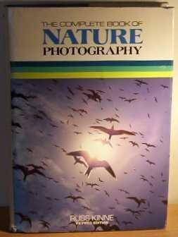 The complete book of nature photography: Kinne, Russ: 9780817424701 ...