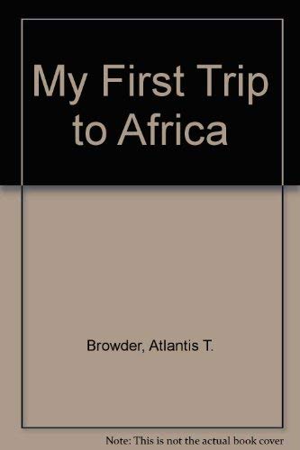 My First Trip to Africa: Browder, Atlantis T.: 9780924944024: Amazon ...