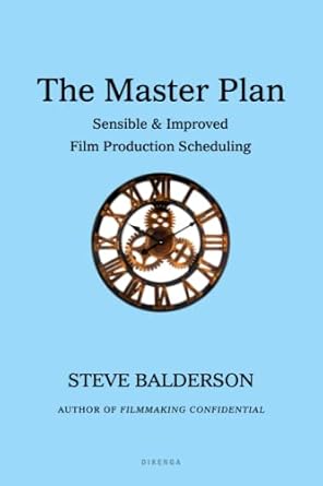 Buy The Master Plan: Sensible & Improved Film Production Scheduling ...