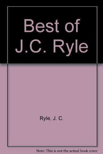 Best of J.C. Ryle: Ryle, J. C.: 9780801077098: Amazon.com: Books