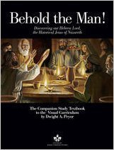 Behold the Man! (Companion Study Textbook) (Discovering our Hebrew Lord ...