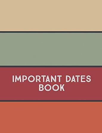 Important Dates Book: Record All Your Important Dates to Remember ...