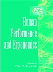 Human Performance and Ergonomics: Perceptual and Cognitive Principles ...