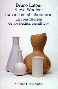 La vida en el laboratorio/ Life in the Laboratory: La Construccion De ...