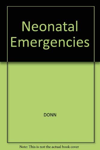 Neonatal Emergencies: Donn, Steven M., Faix, Roger G.: 9780879933944 ...