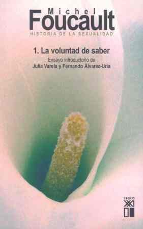 Historia De La Sexualidad 1 La Voluntad De Saber Foucault Michel