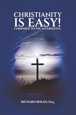 Christianity is Easy: A Guide to Thinking Differently About ...