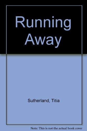 Running Away: Sutherland, Titia: 9780593038345: Amazon.com: Books