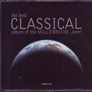 The Best Classical Album of the Millenium: Best Classical Album of Th ...
