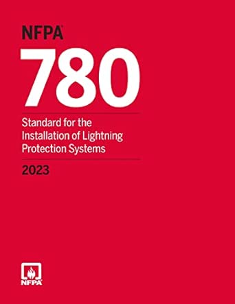 NFPA 780, Standard for the Installation of Lightning Protection Systems ...