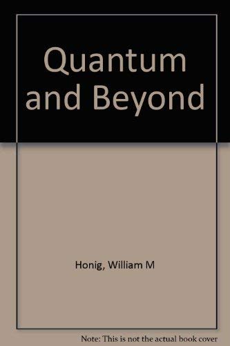 The quantum and beyond: Honig, William M: 9780802225177: Amazon.com: Books
