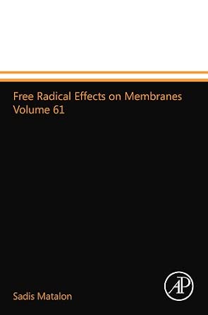 Free Radical Effects on Membranes Volume 61: Matalon, Sadis ...