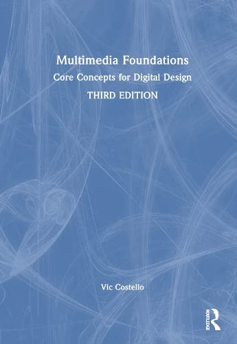 Multimedia Foundations: Core Concepts for Digital Design: Costello, Vic ...