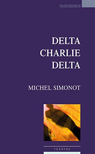 Delta Charlie delta: Simonot, Michel: 9782847051414: Amazon.com: Books