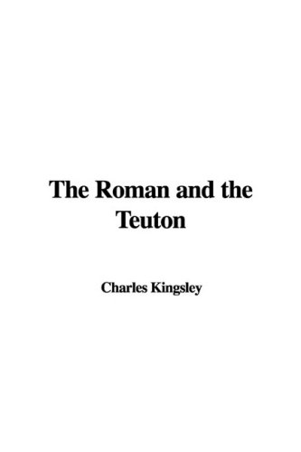 Amazon | The Roman and the Teuton | Kingsley, Charles | Rome