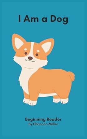 I Am a Dog: Beginning Reader for -og Word Family: Miller, Shannon ...