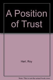 A Position of Trust: Hart, Roy: 9780380702787: Amazon.com: Books