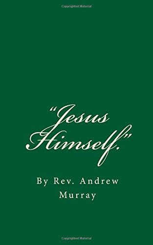 "Jesus Himself.": By Rev. Andrew Murray: Murray, Rev. Andrew ...