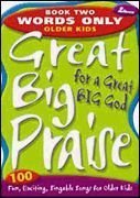 Great Big Praise for a Great Big God, Book 2: 100 Fun, Exciting ...