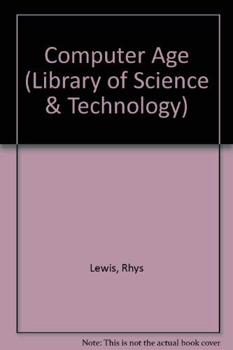 The Wayland Library of Science and Technology: The Computer Age ...