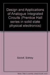 Design and Applications of Analog Integrated Circuits (SOLID STATE ...
