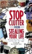 Stop Clutter from Stealing Your Life: Nelson, Mike, Elias, David ...
