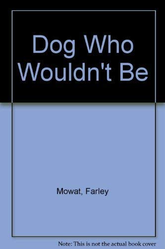 Amazon.com: Dog Who Wouldn't Be: 9780553246414: Mowat, Farley