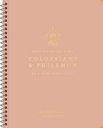 Colossians and Philemon: An 8-Week Bible Study (Meet Me in the Bible ...