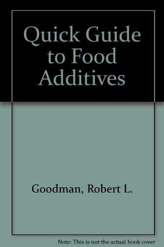 A Quick Guide to Food Additives: Goodman, Robert: 9780962494512: Amazon ...