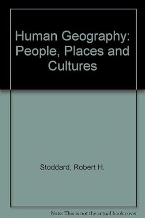 Human geography: People, places, and cultures: Stoddard, Robert H ...