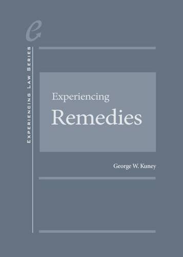 Experiencing Remedies (Experiencing Law Series): Kuney, George ...