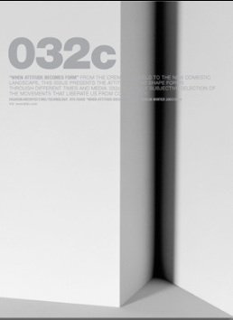 032c Magazine (When Attitude Becomes Form, 6th Issue): 032c workshop ...