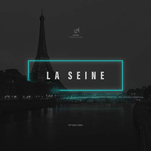 Play La Seine (Original Motion Picture Soundtrack) by Istvan Cseh on ...