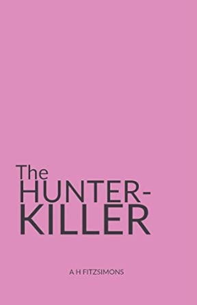 The Hunter-Killer : Fitzsimons, Anton: Amazon.in: Books