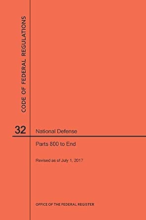 Code of Federal Regulations Title 32, National Defense, Parts 800-End ...