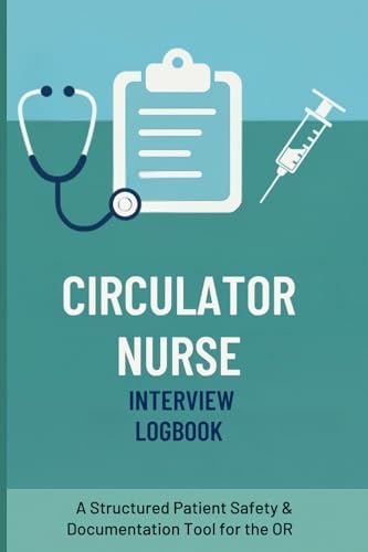 Circulator Nurse Interview Logbook: A Structured Documentation Tool for ...