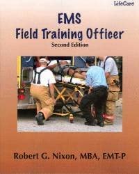 EMS Field Training Officer 2nd Edition: Robert G. Nixon: 9780976246817 ...