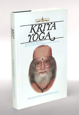 Kriya Yoga (The Scientific Process of Soul-Culture and the Essence of ...