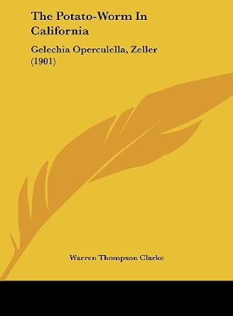 The Potato-Worm In California: Gelechia Operculella, Zeller (1901 ...
